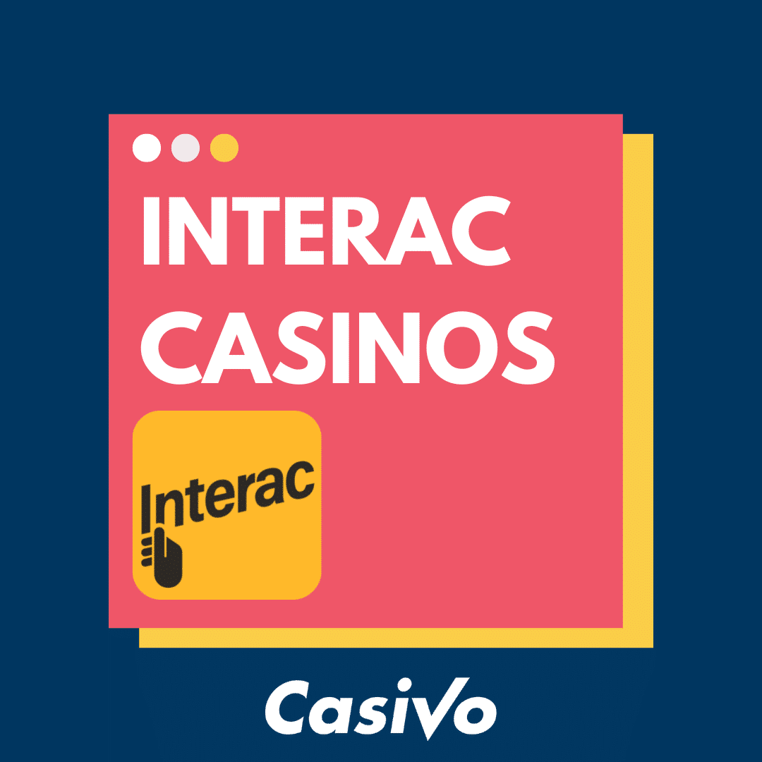 Interac Casinos » Best Interac Casinos in Canada 2024